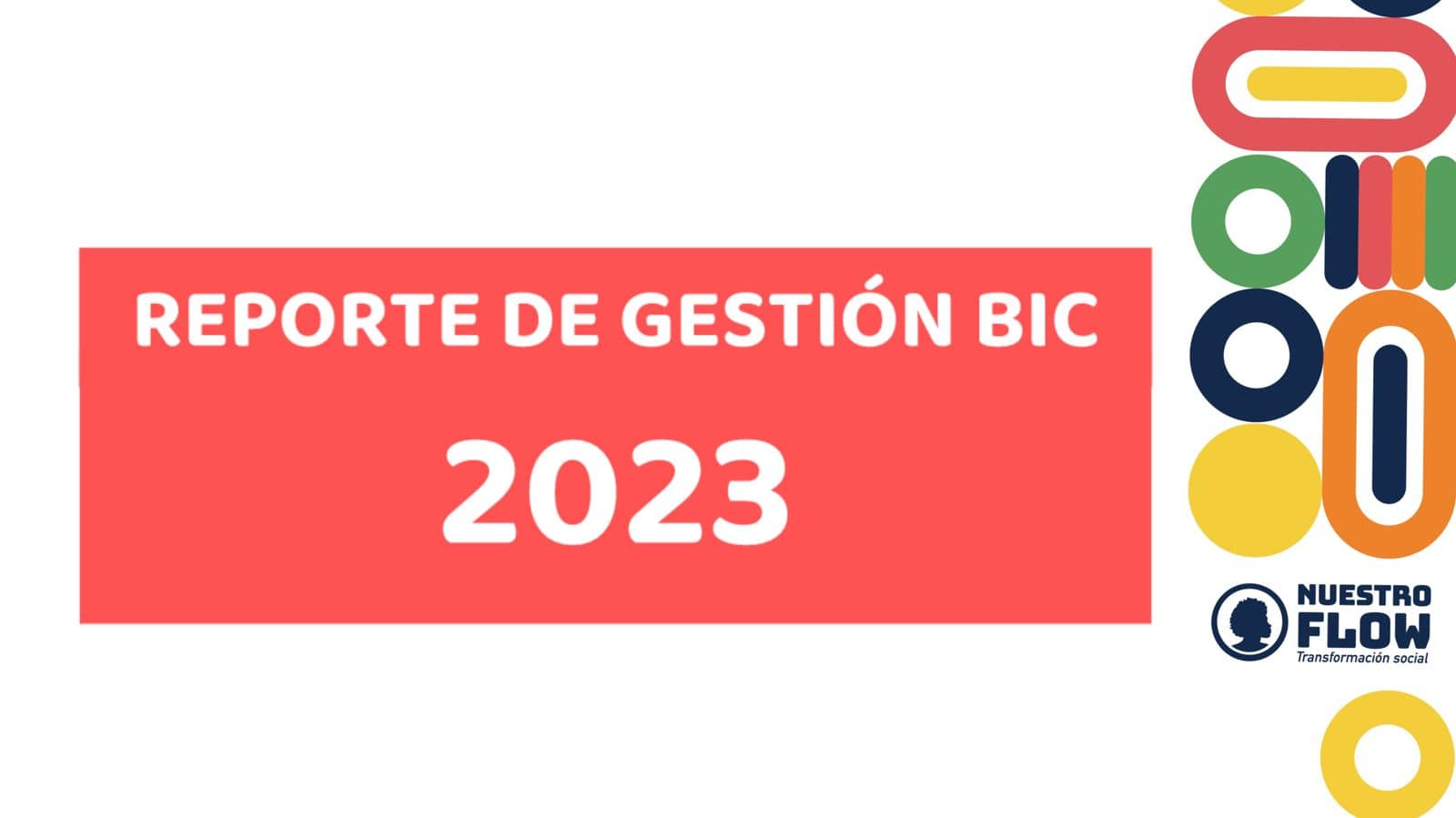 Informe de gestión BIC 2023 • Nuestro Flow